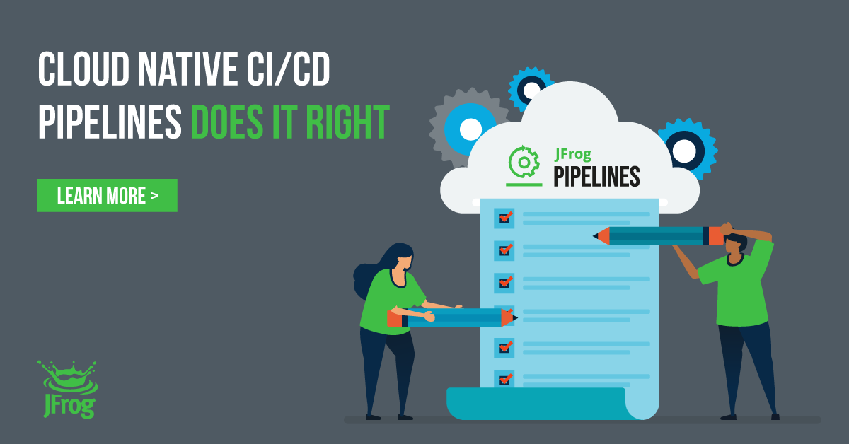 Cloud Native CI/CD: The Ultimate Checklist | JFrog Pipelines