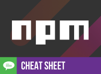 npm Cheat Sheet - All The Essentials In a Single Source.