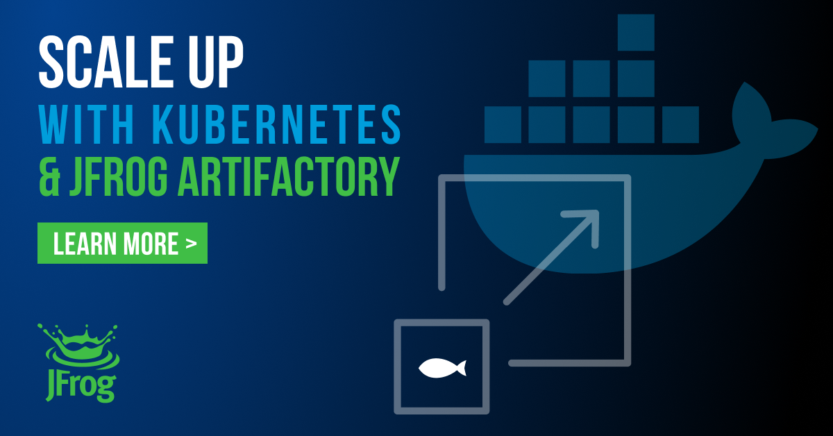 How to Scale up with Kubernetes and JFrog Artifactory