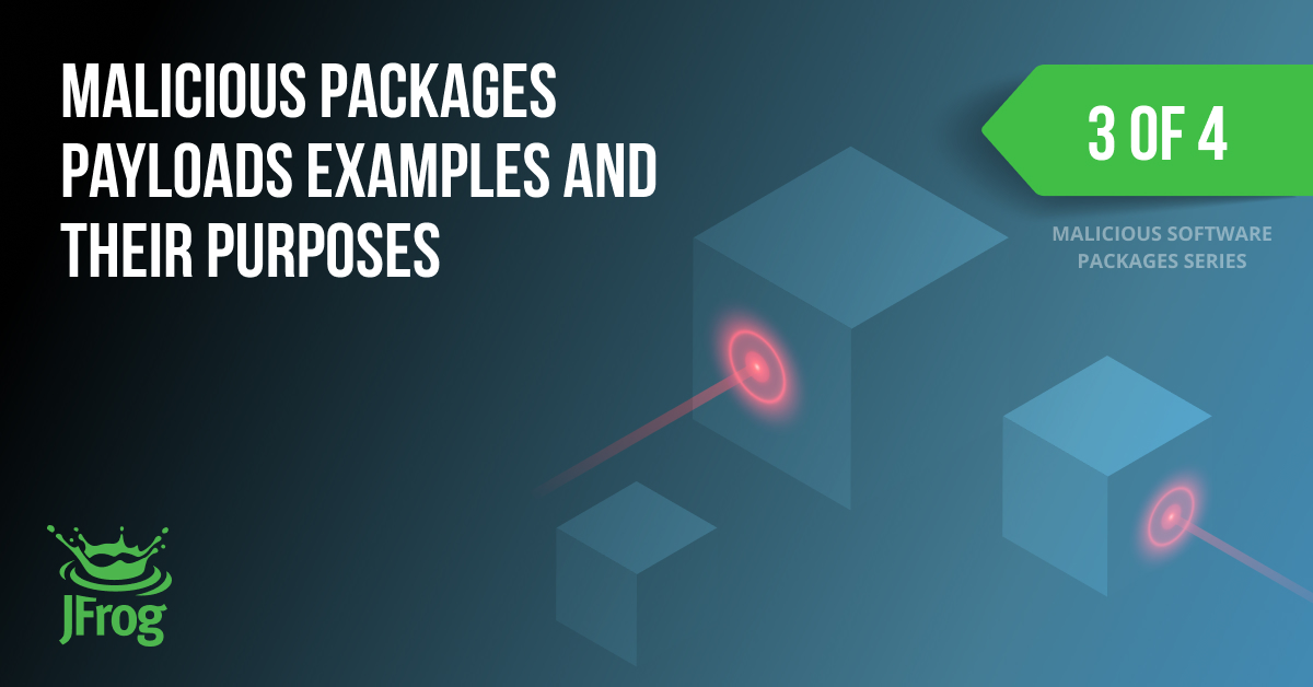 Common Payloads Attackers Plant in Malicious Software Packages | JFrog