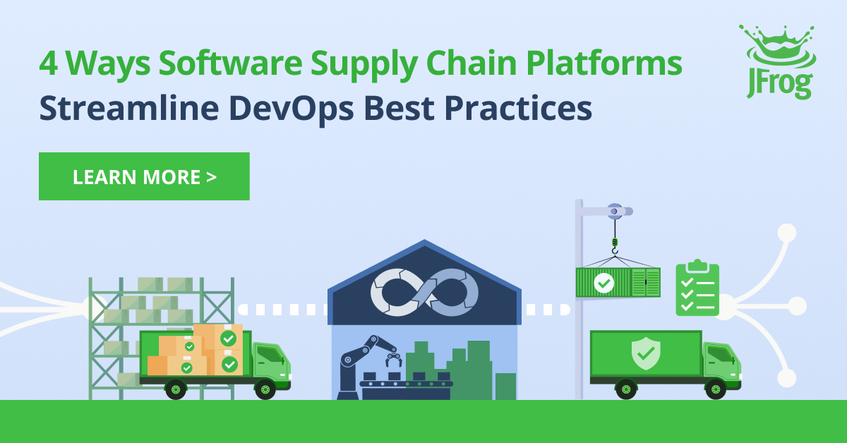 4 Ways Software Supply Chain Platforms Streamline DevOps Best Practices